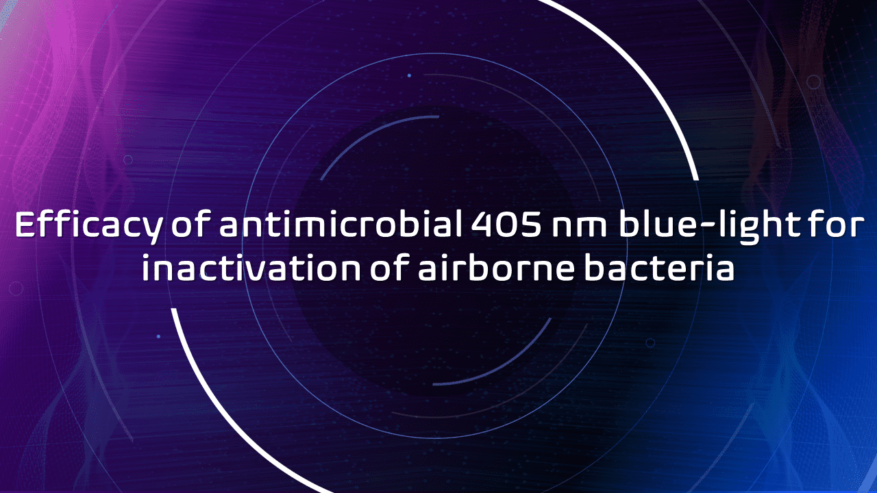 ประสิทธิภาพของแสงความยาวคลื่น 405 nm ในการยับยั้งแบคทีเรีย